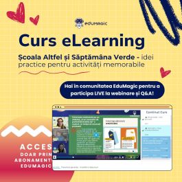 Cursul în format eLearning: Școala Altfel și Săptămâna Verde - idei practice pentru activități ...